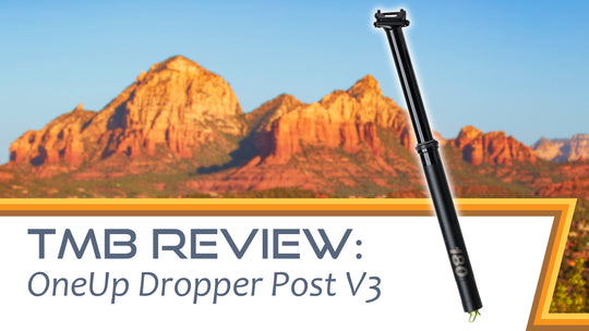 TMB Review: OneUp Dropper Post V3 – Thunder Mountain Bikes